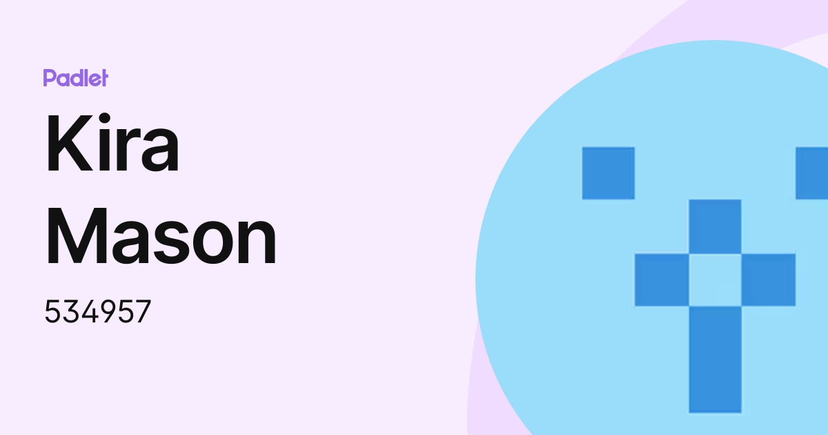 Kira Mason (534957) profile | Padlet