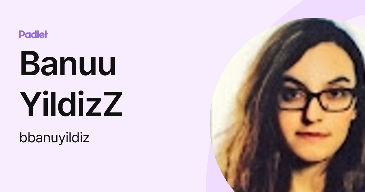 Banuu YildizZ (bbanuyildiz)profil | Padlet