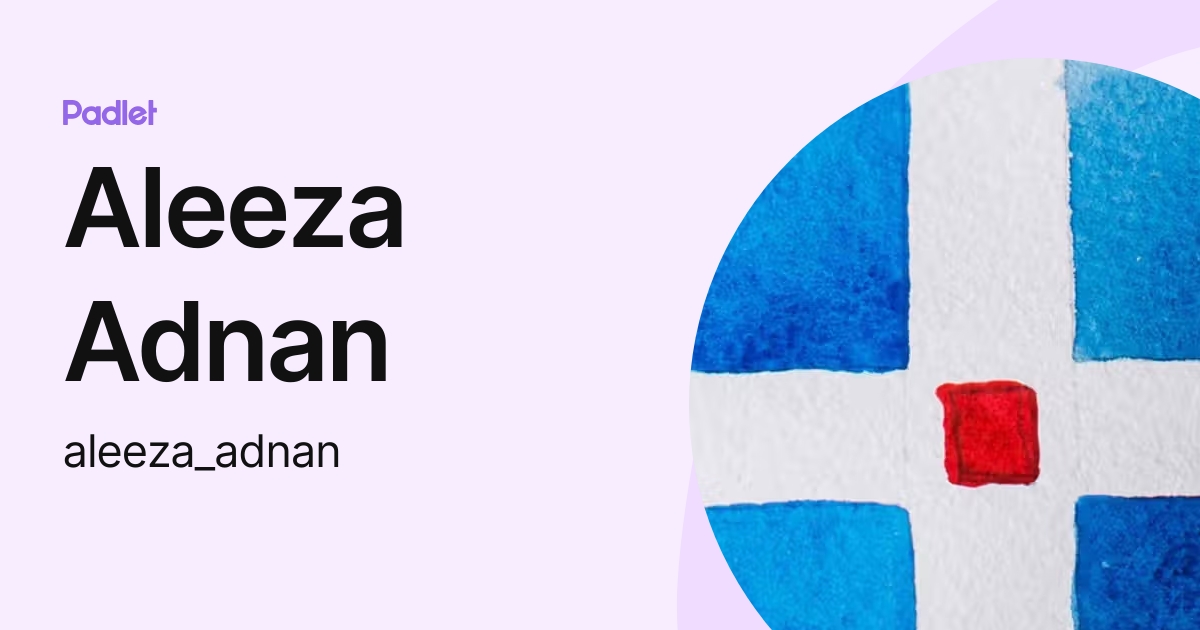 Aleeza Adnan (aleeza_adnan) profile | Padlet