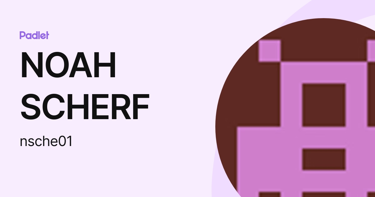 NOAH SCHERF (nsche01) profile | Padlet