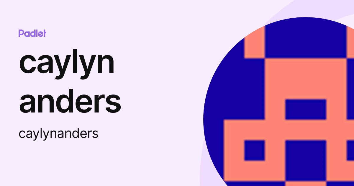 caylyn anders (caylynanders) profile | Padlet