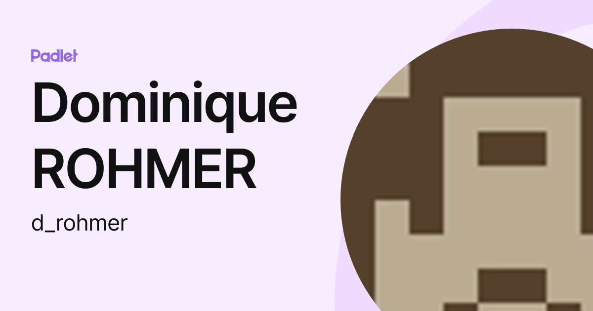 Dominique ROHMER (d_rohmer) profile | Padlet