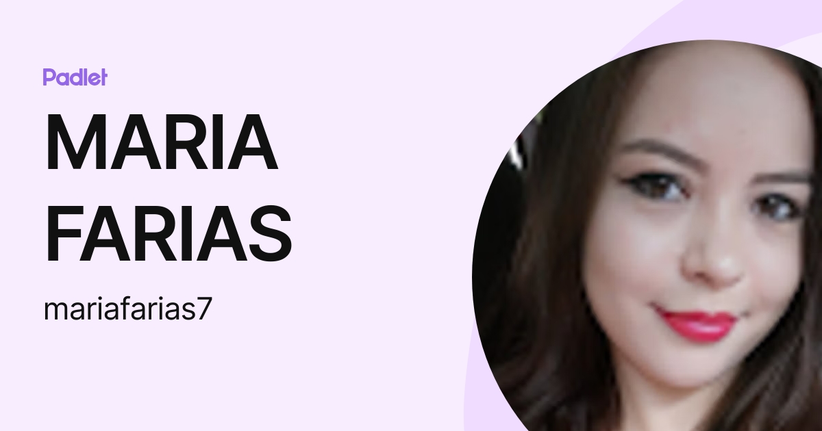 MARIA FARIAS (mariafarias7) profile | Padlet