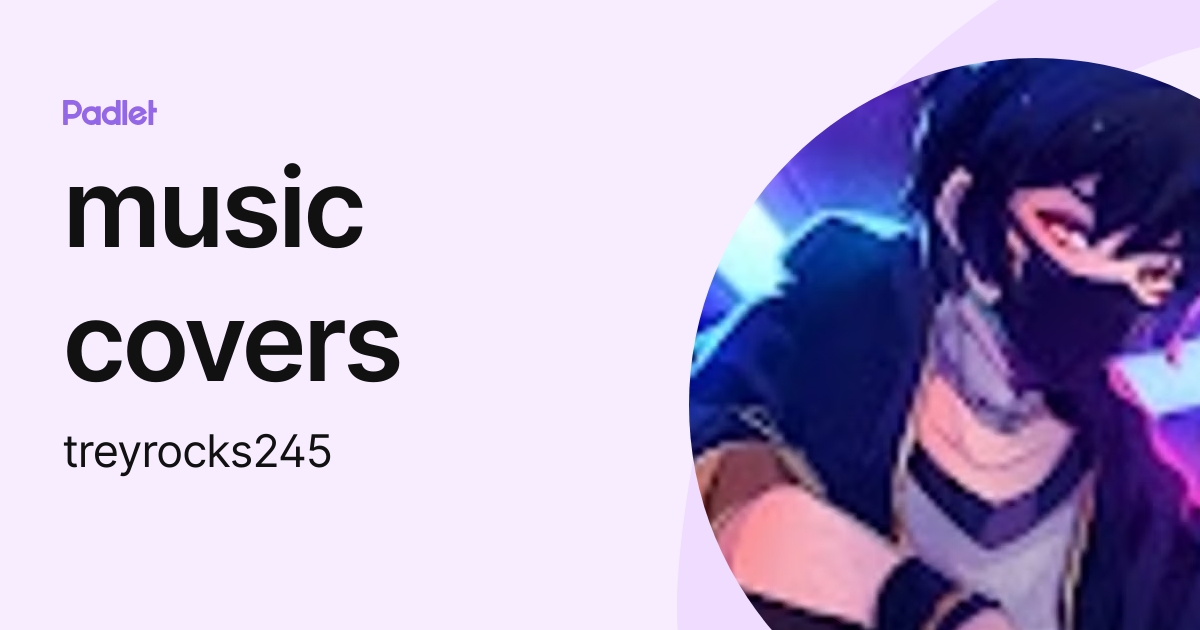 music covers (treyrocks245) profile | Padlet