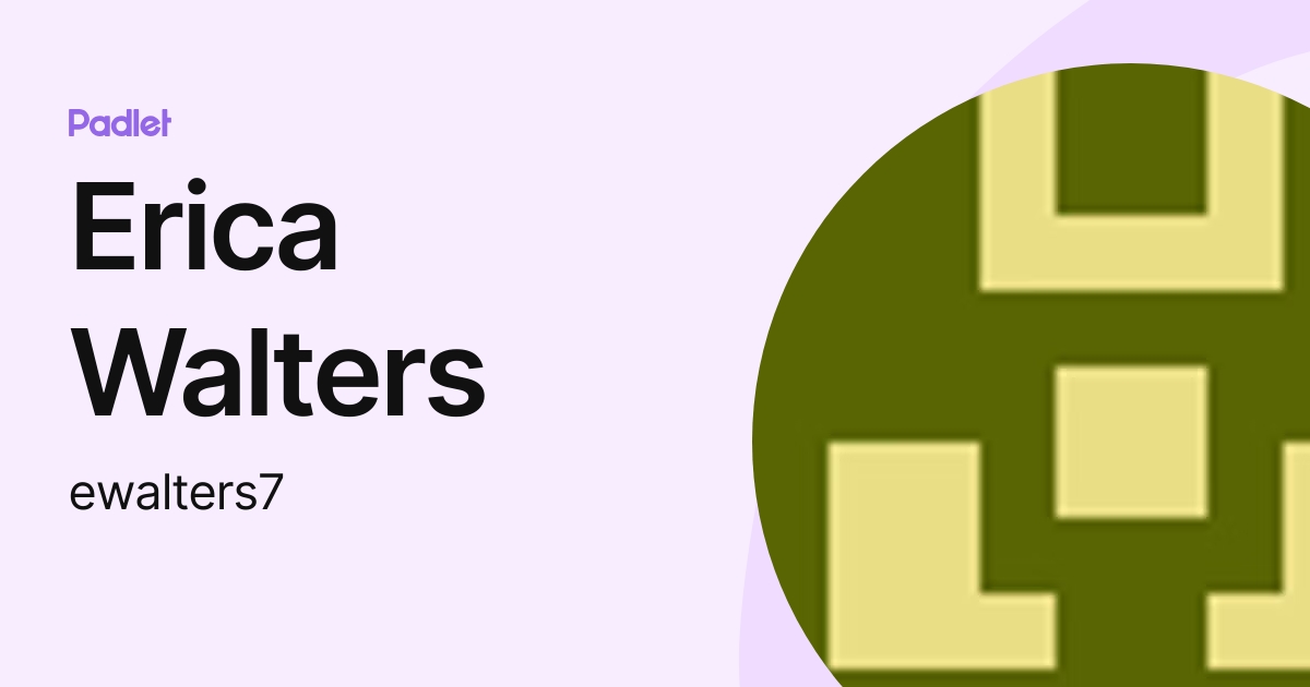 Erica Walters (ewalters7) profile | Padlet