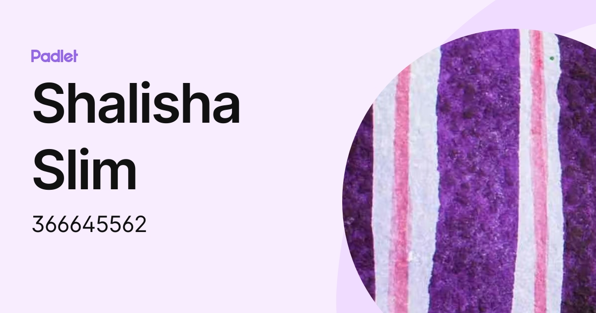 Shalisha Slim (366645562) profile | Padlet