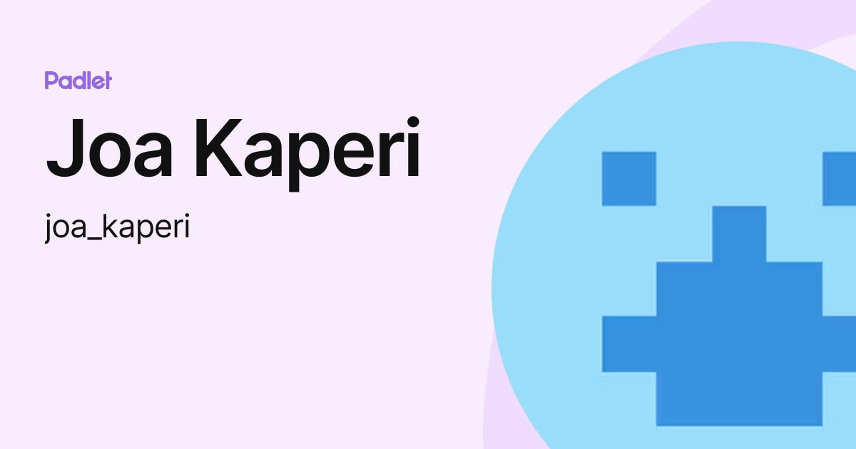 Joa Kaperi (joa_kaperi) profile | Padlet