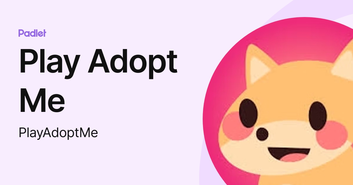 Play Adopt Me (PlayAdoptMe) profile | Padlet