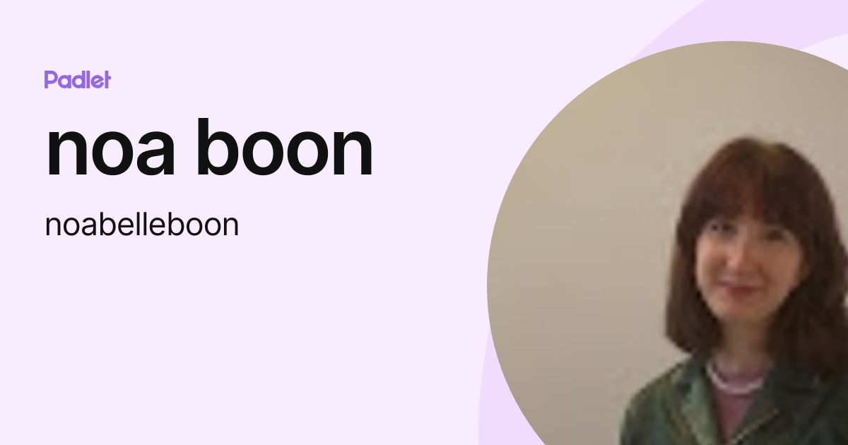 noa boon (noabelleboon) profile | Padlet
