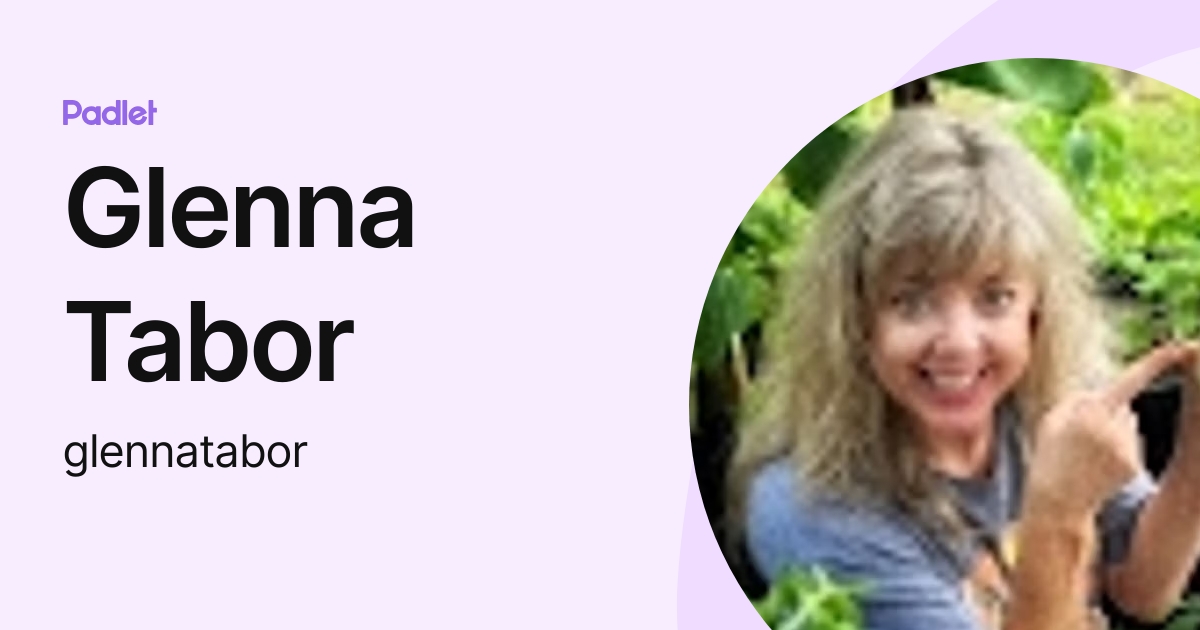 Glenna Tabor (glennatabor) profile | Padlet