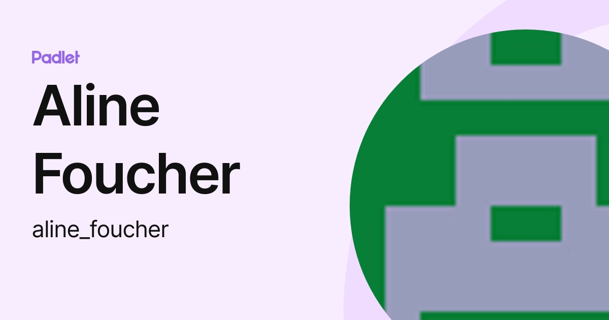 Aline Foucher (aline_foucher) profile | Padlet