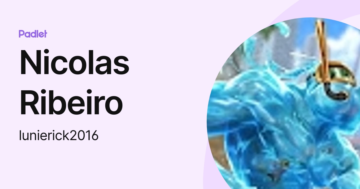 Nicolas Ribeiro (lunierick2016) profile | Padlet