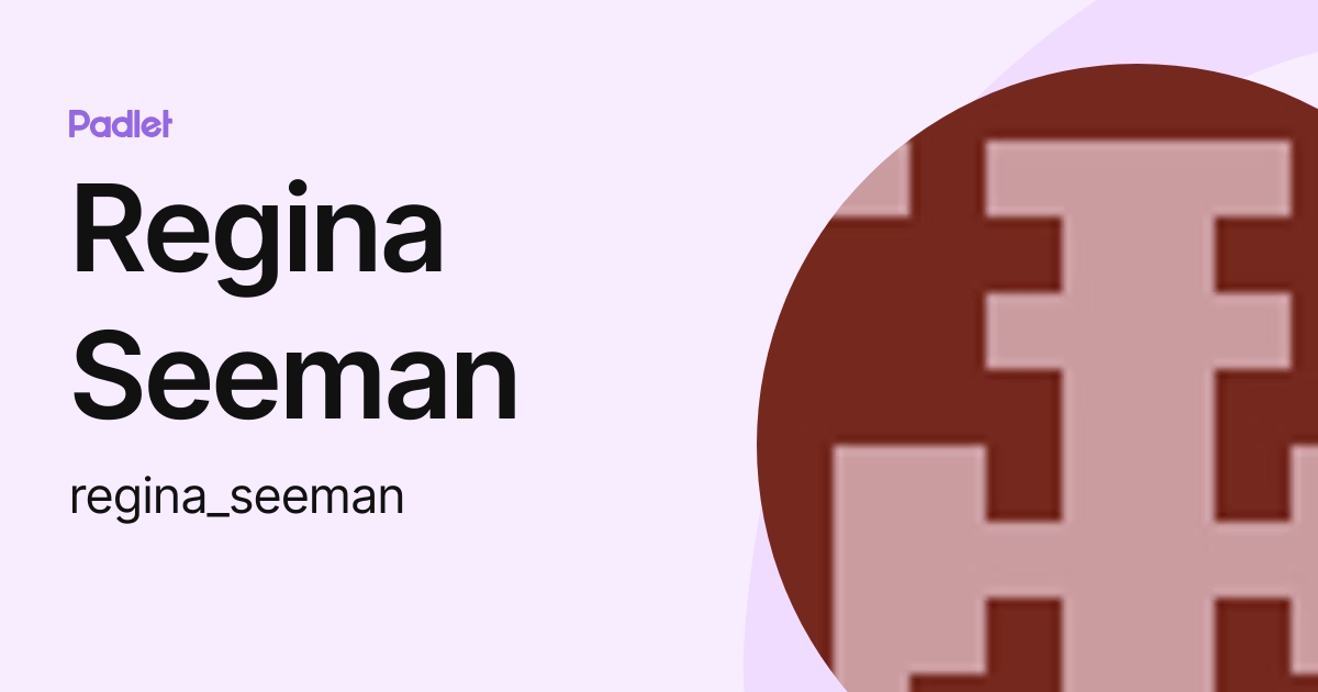 Regina Seeman (regina_seeman) profile | Padlet