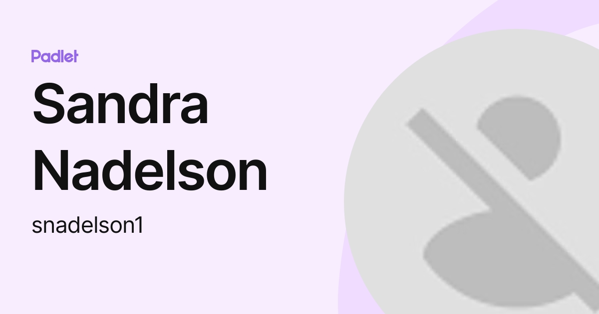 Sandra Nadelson (snadelson1) profile | Padlet