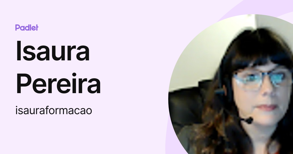 Isaura Pereira (isauraformacao) profile | Padlet