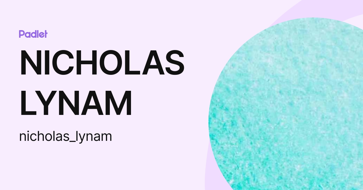 NICHOLAS LYNAM (nicholas_lynam) profile | Padlet
