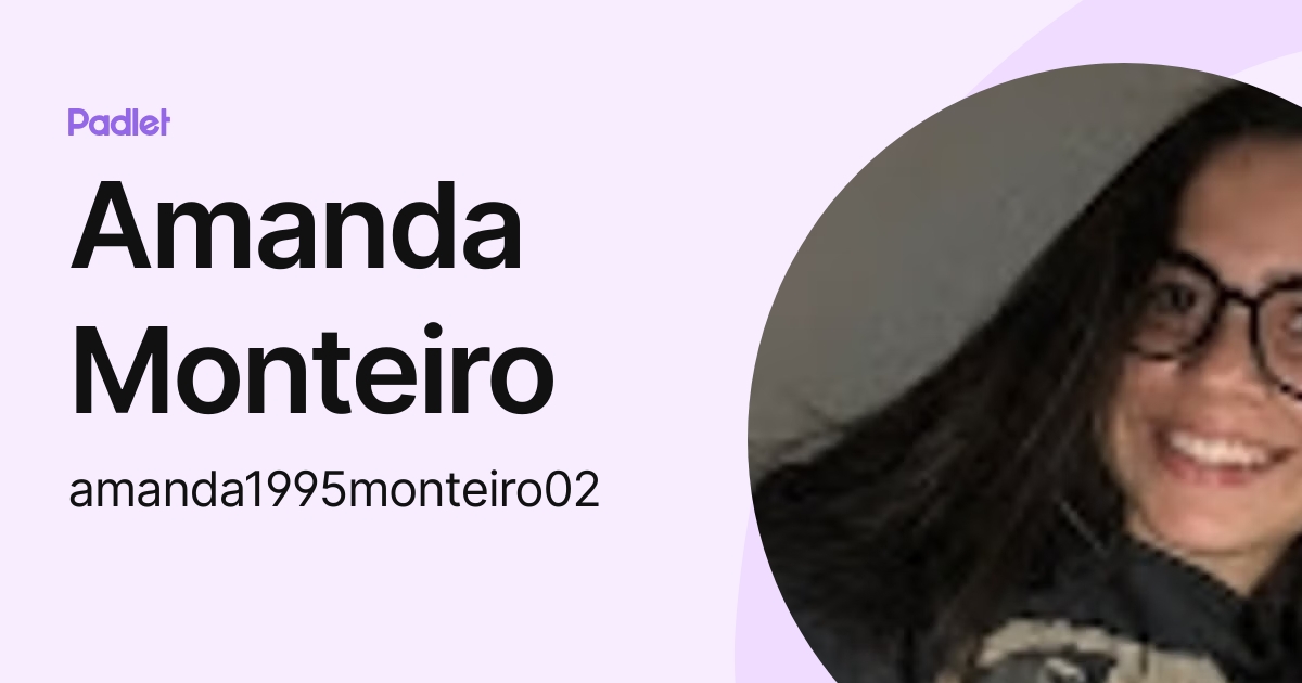 Amanda Monteiro (amanda1995monteiro02) profile | Padlet