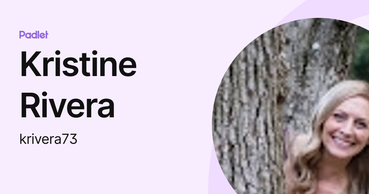 Kristine Rivera (krivera73) profile | Padlet