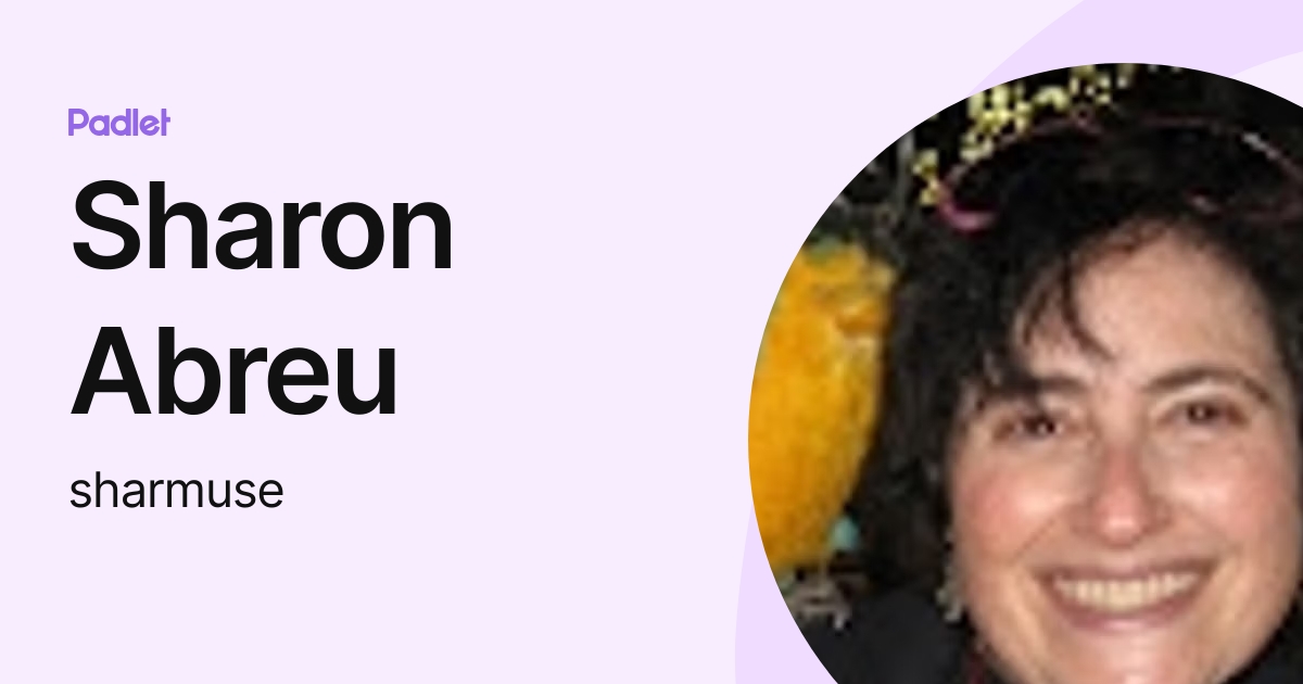 Sharon Abreu (sharmuse) profile | Padlet