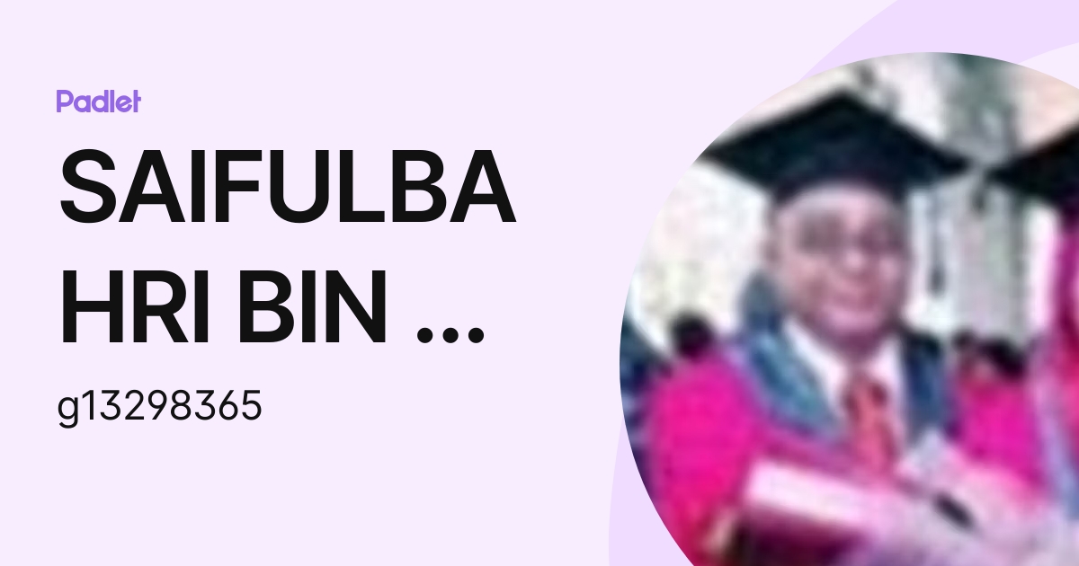 SAIFULBAHRI BIN HJ ABDUL RAHMAN Moe (g13298365) profile | Padlet