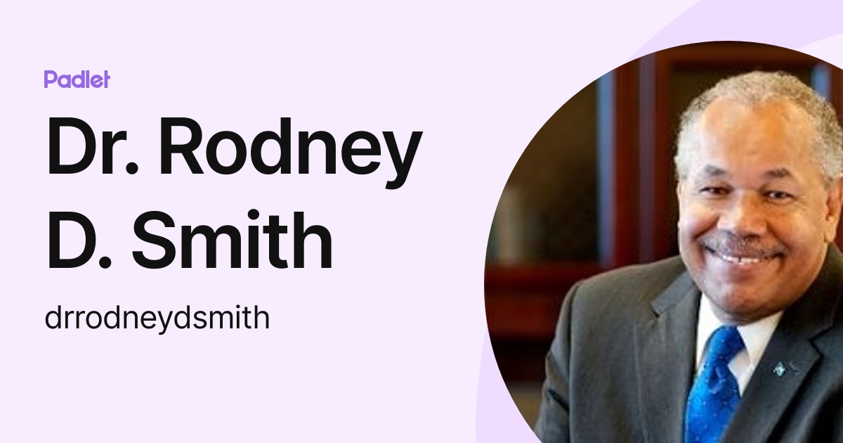 Dr. Rodney D. Smith (drrodneydsmith) profile | Padlet