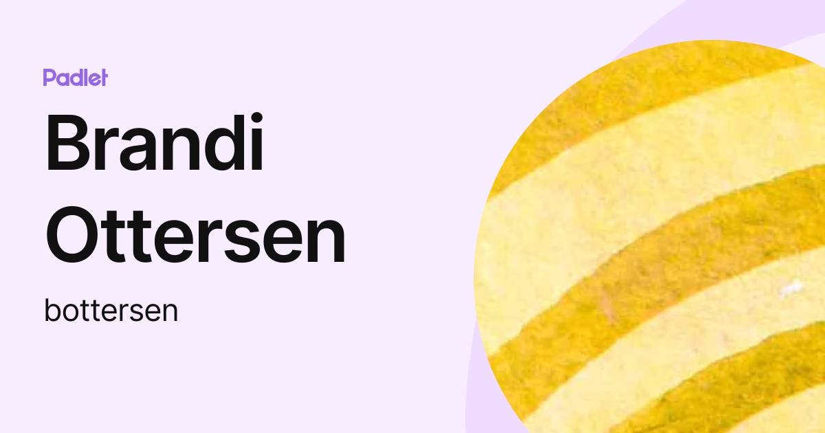 Brandi Ottersen (bottersen) profile | Padlet