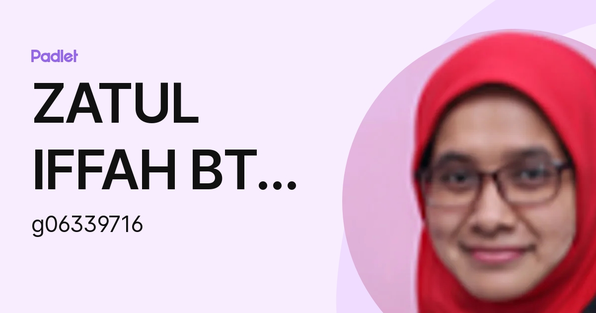 ZATUL IFFAH BT. ABD. WAHAB Moe (g06339716) profile | Padlet