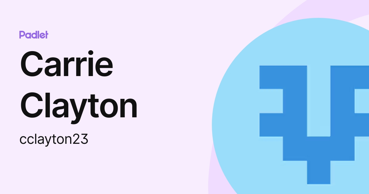 Carrie Clayton (cclayton23) profile | Padlet