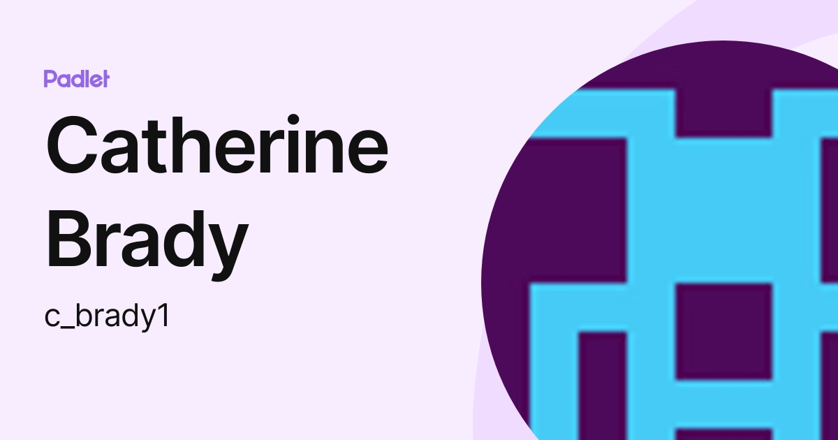 Catherine Brady (c_brady1) profile | Padlet