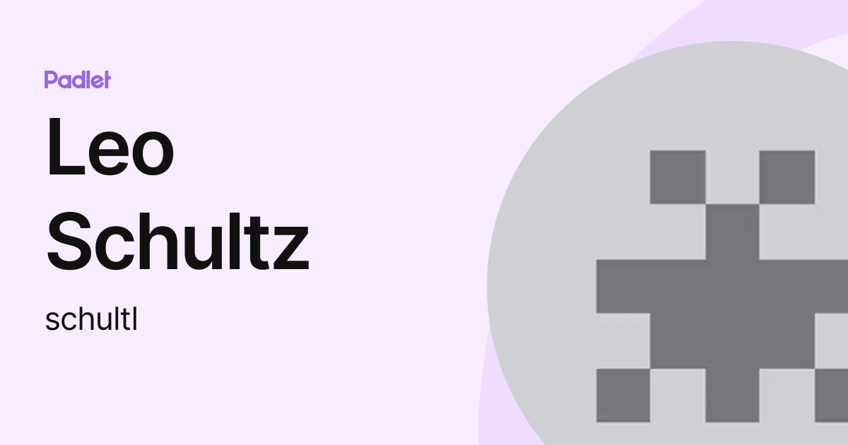 Leo Schultz (schultl) profile | Padlet