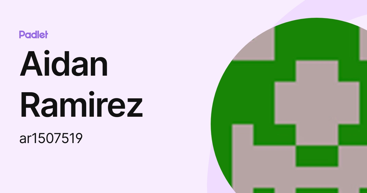 Aidan Ramirez (ar1507519) profile | Padlet