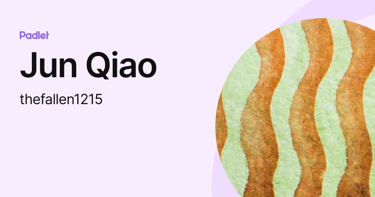 Jun Qiao (thefallen1215) profile | Padlet