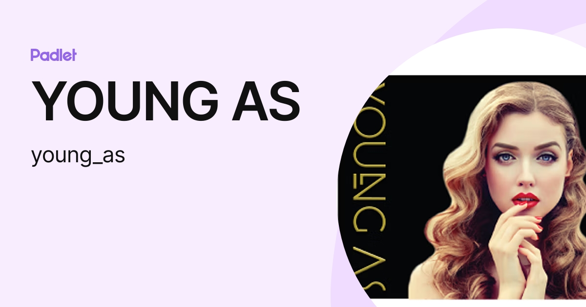 YOUNG AS (young_as) profile | Padlet