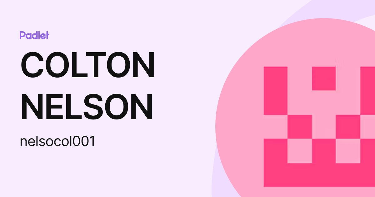 COLTON NELSON (nelsocol001) profile | Padlet
