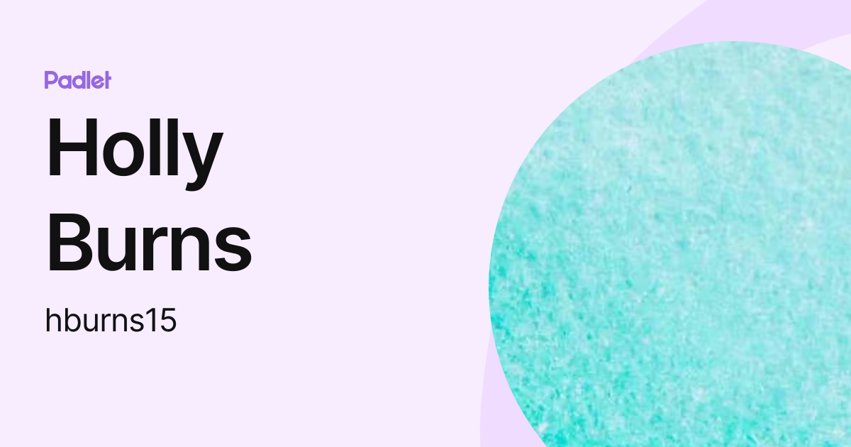 Holly Burns (hburns15) profile | Padlet