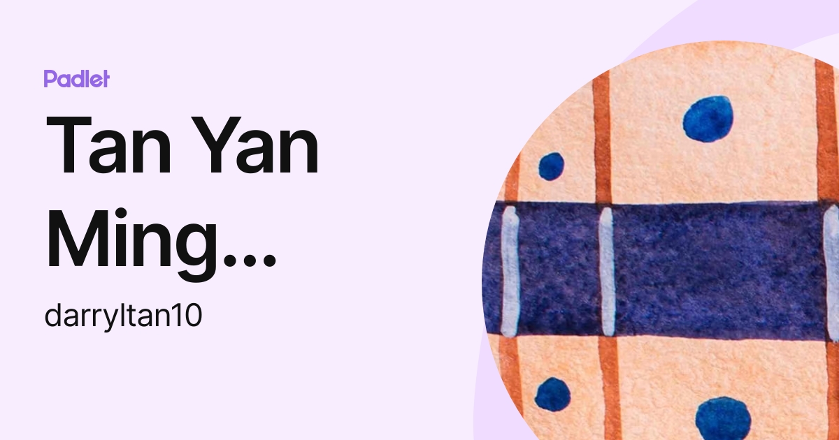 Tan Yan Ming Darryl (darryltan10) profile | Padlet