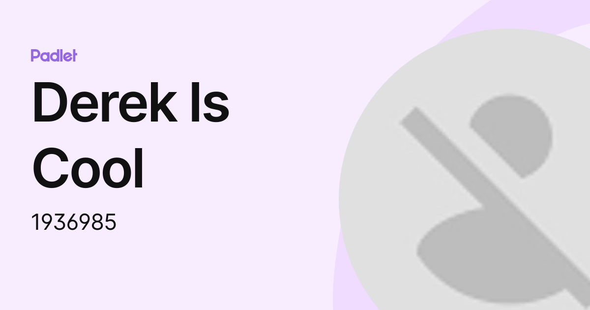 Derek Is Cool (1936985) profile | Padlet