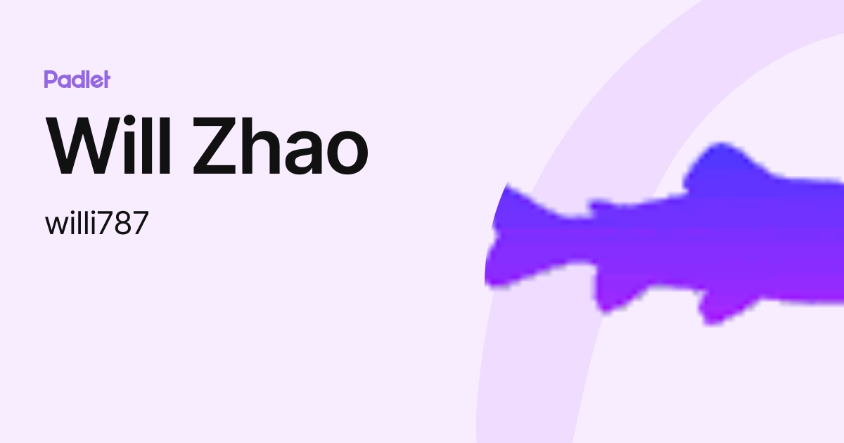 Will Zhao (willi787) profile | Padlet