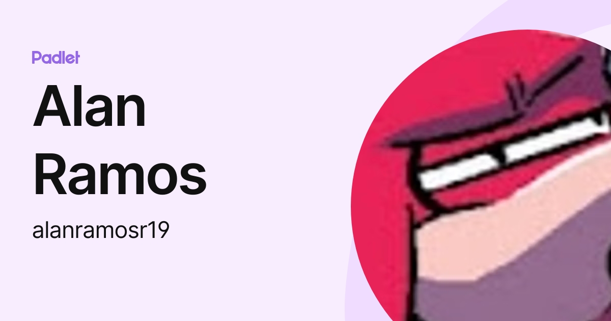 Alan Ramos (alanramosr19) profile | Padlet