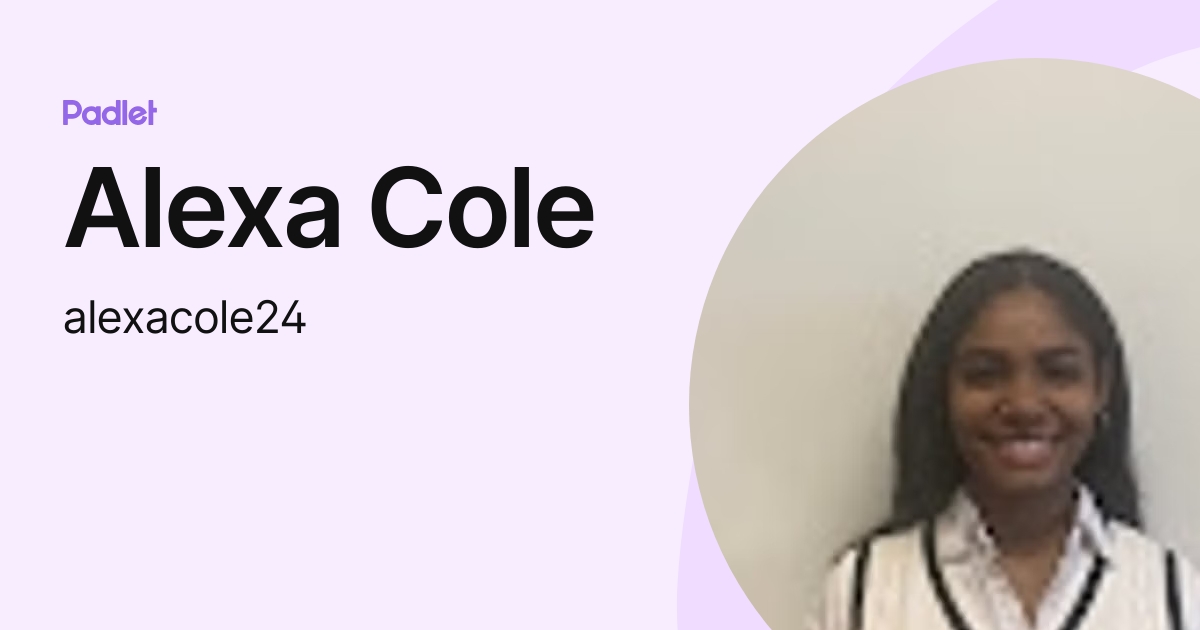 Alexa Cole (alexacole24) profile | Padlet