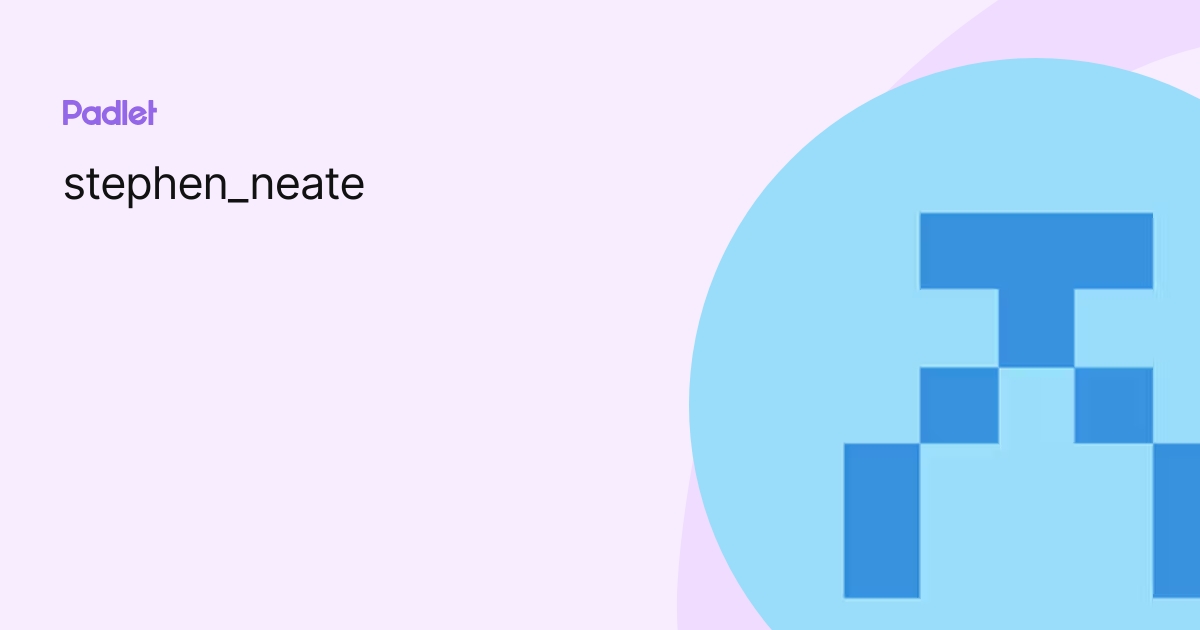 stephen_neate profile | Padlet