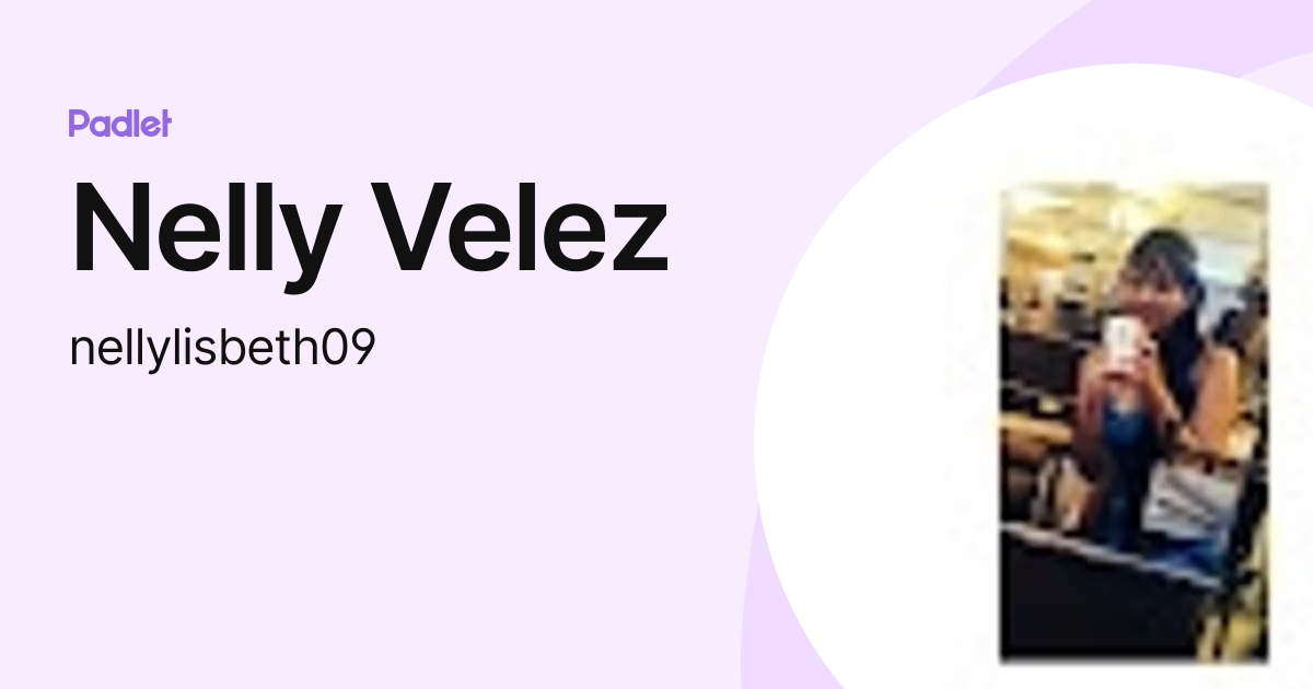 Nelly Velez (nellylisbeth09) profile | Padlet