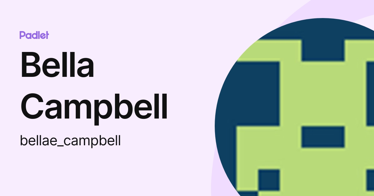 Bella Campbell (bellae_campbell) profile | Padlet