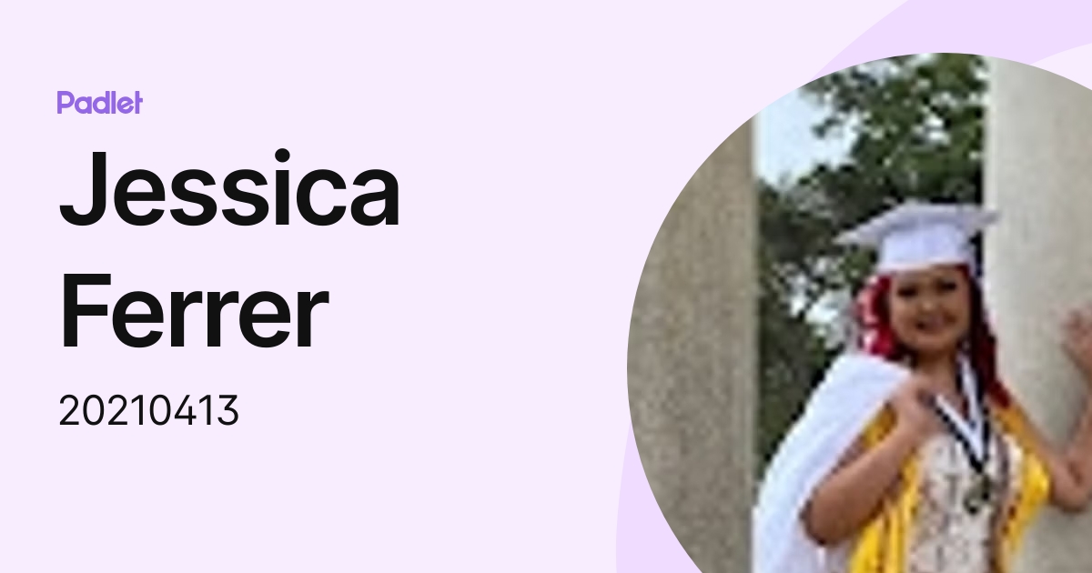 Jessica Ferrer (20210413) profile | Padlet