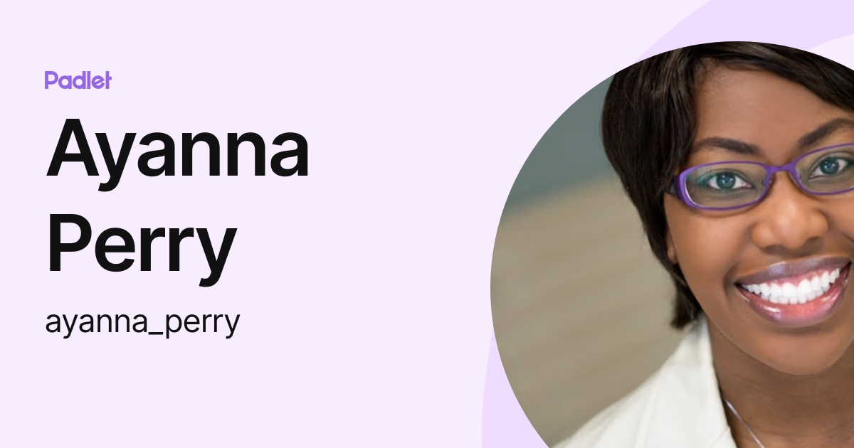 Ayanna Perry (ayanna_perry) profile | Padlet