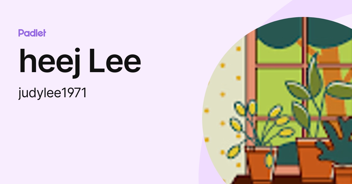 heej Lee (judylee1971) profile | Padlet
