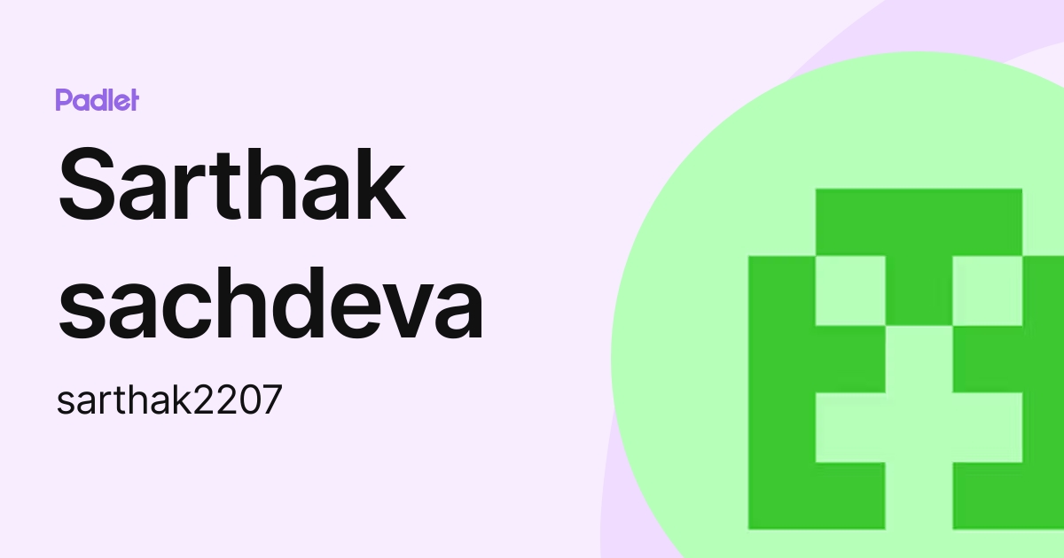 Sarthak sachdeva (sarthak2207) profile | Padlet