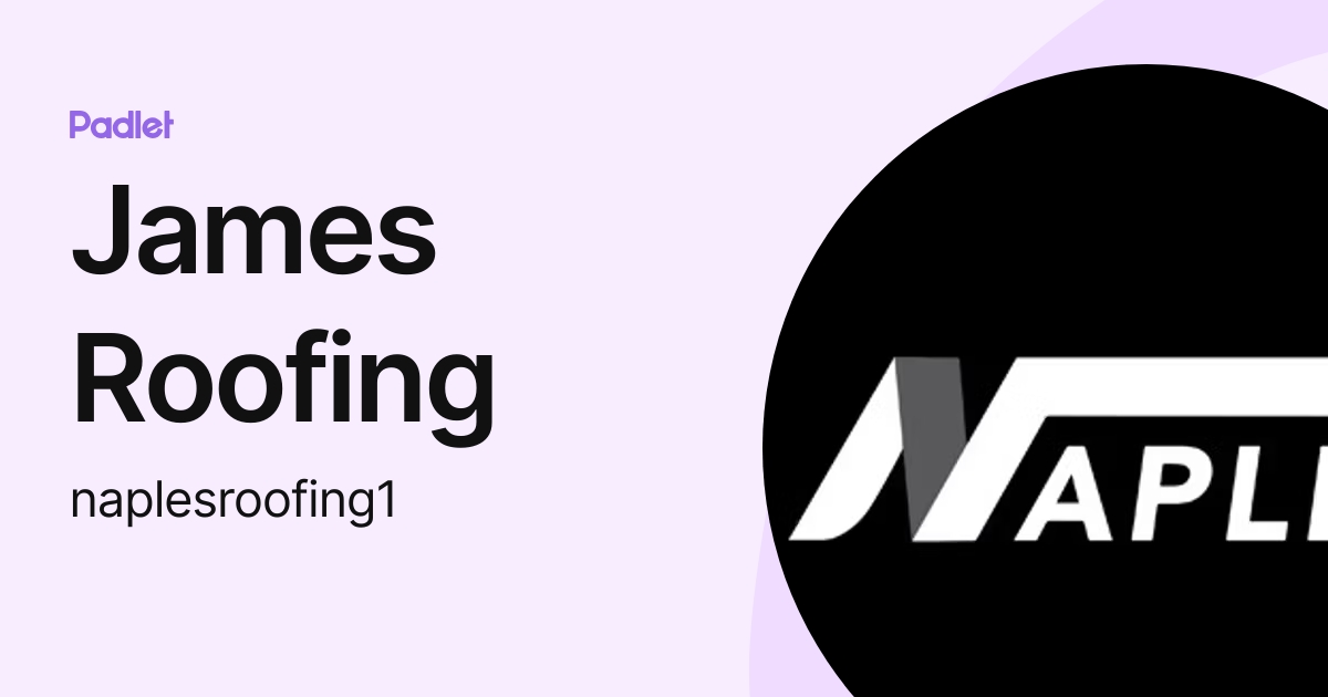 James Roofing (naplesroofing1) profile | Padlet