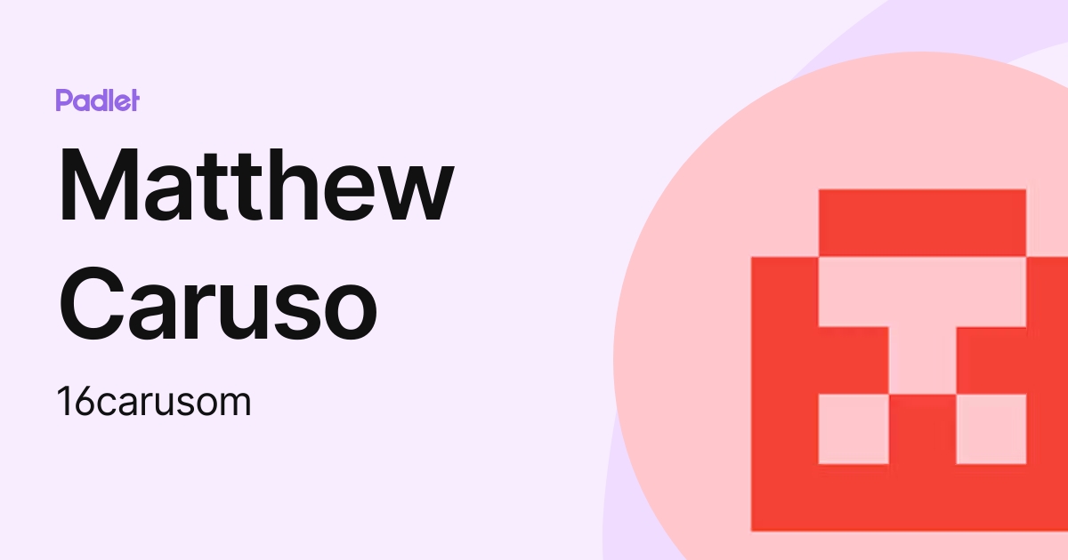 Matthew Caruso (16carusom) profile | Padlet