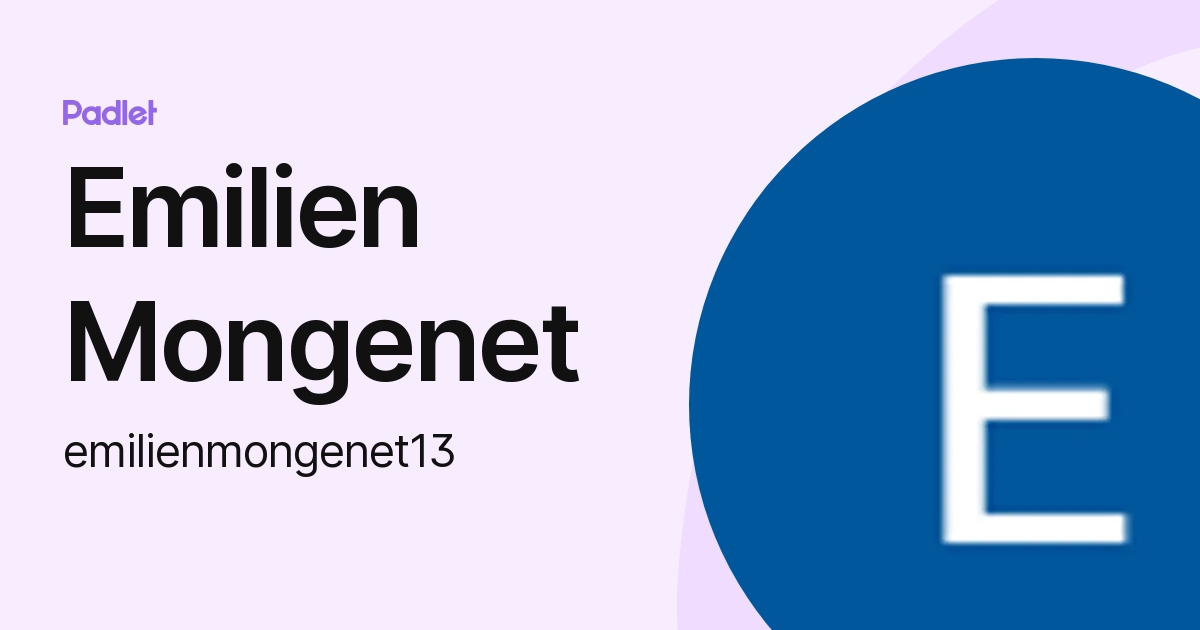 Emilien Mongenet (emilienmongenet13) profile | Padlet